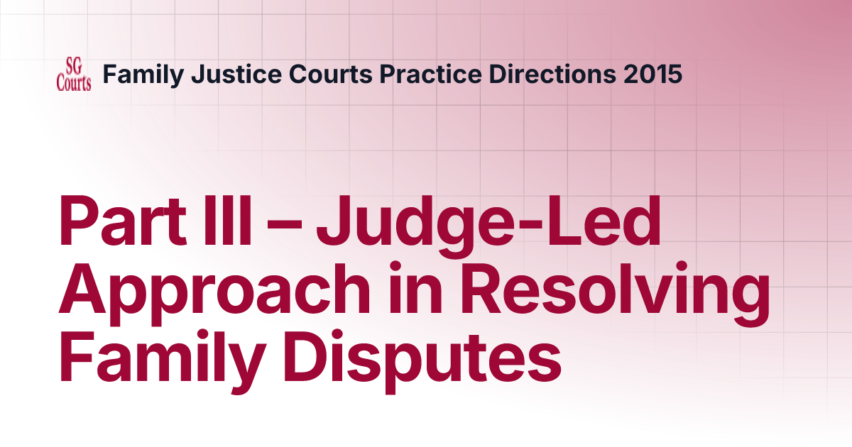 Part III – Judge-Led Approach in Resolving Family Disputes | Family ...