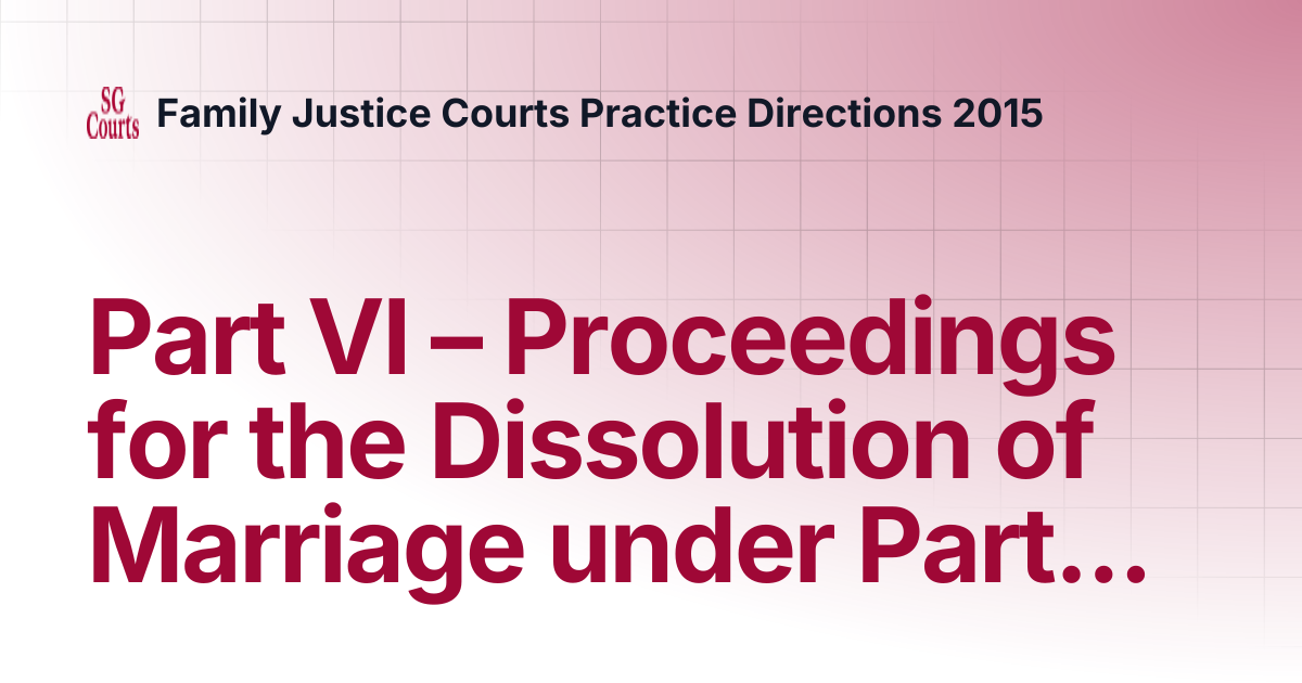 Part VI – Proceedings for the Dissolution of Marriage under Part 10 of ...