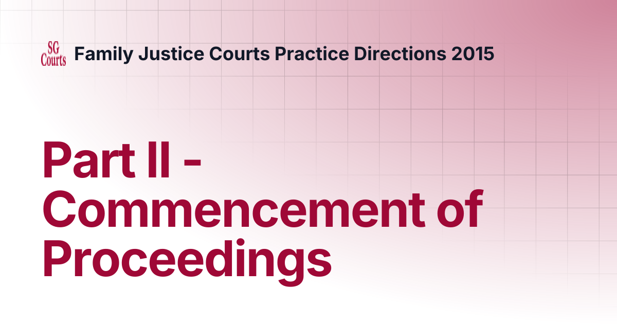 Part II - Commencement of Proceedings | Family Justice Courts Practice ...